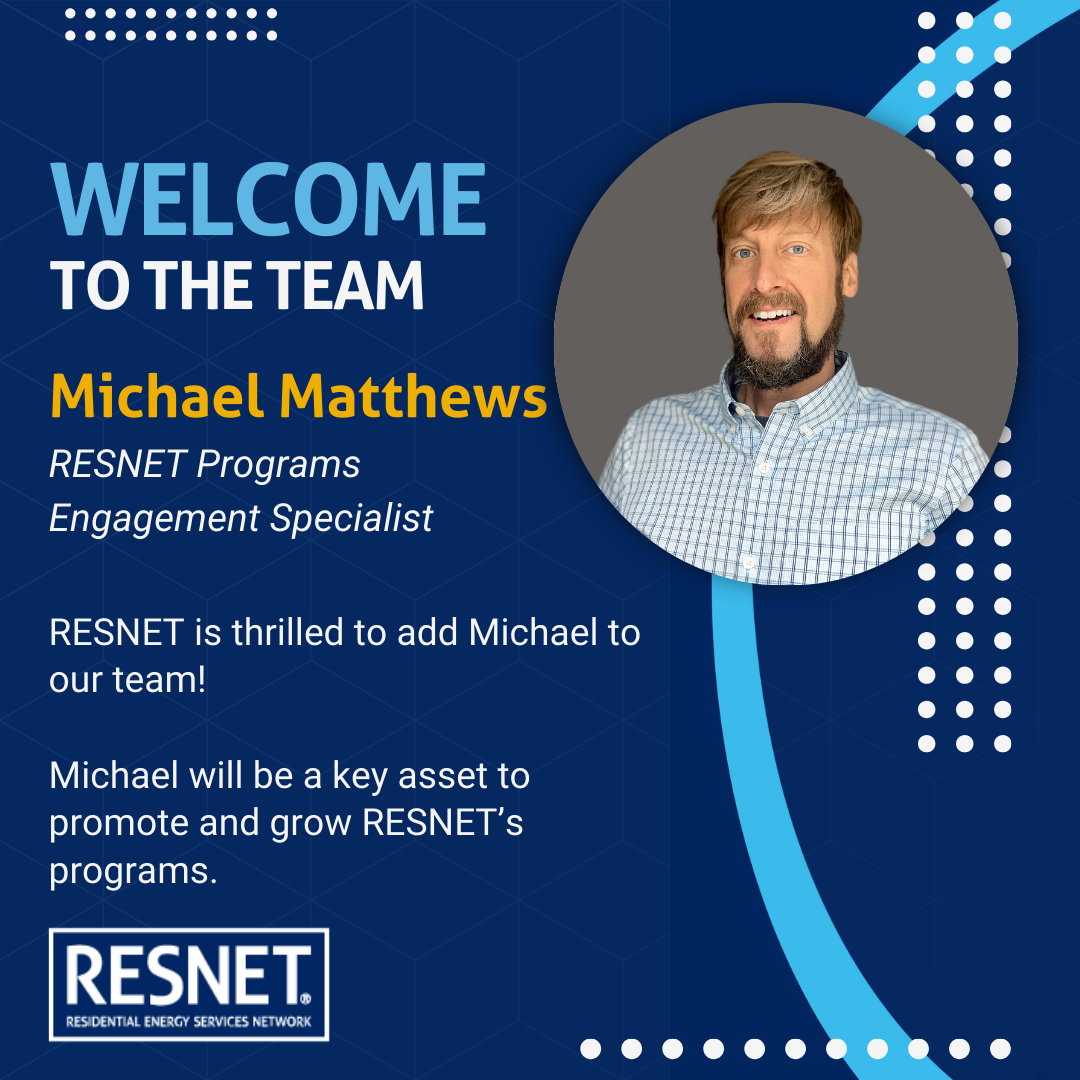 RESNET® Welcomes Michael Matthews, New Programs Engagement Specialist ...